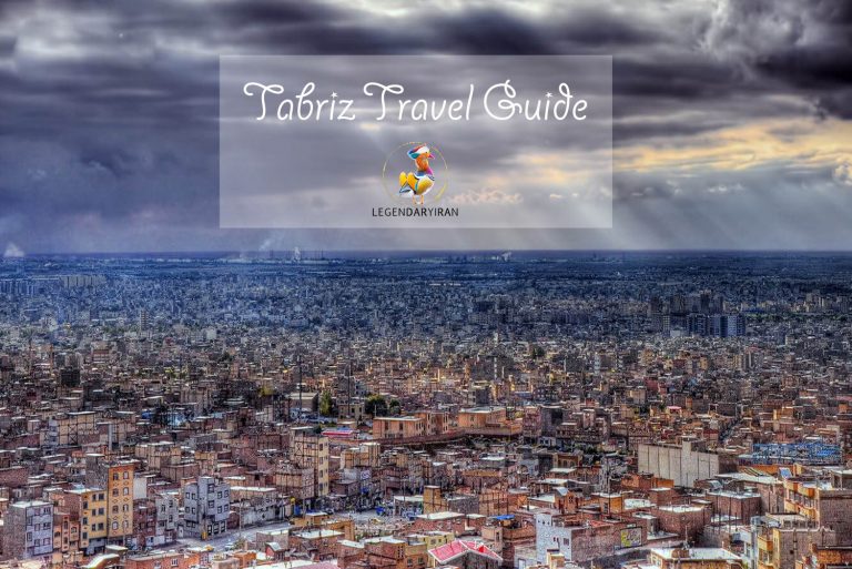 Tabriz Travel Guide | Best Things to Do & See in Tabriz | Legendaryiran